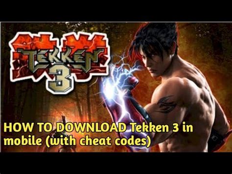 How To Download Tekken 3 In Mobile With Cheat Codes Also Game Play