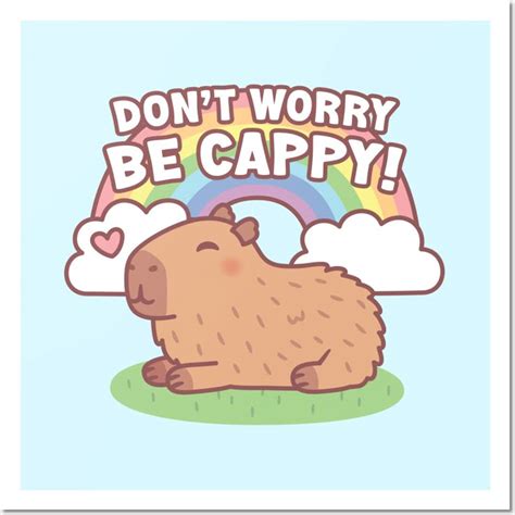 Cute Capybara And Rainbow Dont Worry Be Cappy By Rustydoodle Capybara Cute Doodles Cute