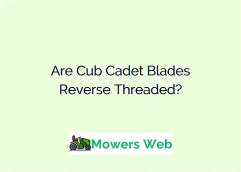 Are Cub Cadet Blades Reverse Threaded Answered