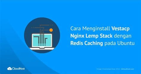 cara menginstal vestacp nginx lemp stack dengan redis caching pada