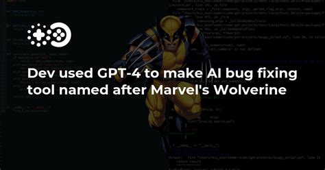 dev used gpt 4 to make ai bug fixing tool named after marvel s