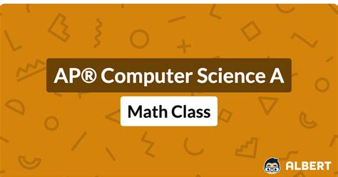 Math Class In Ap® Computer Science A Albert Blog And Resources