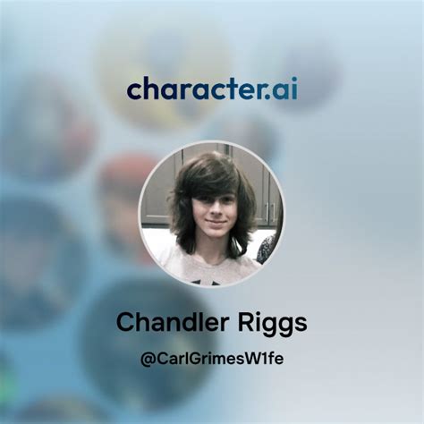 Chat with Chandler Riggs | character.ai | Personalized AI for every moment of your day
