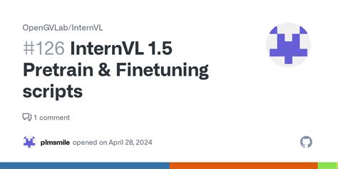 Internvl 15 Pretrain And Finetuning Scripts · Issue 126 · Opengvlab