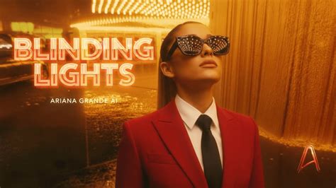 Blinding Lights Ariana Grande Ai Fanmade Concept Lyric Video