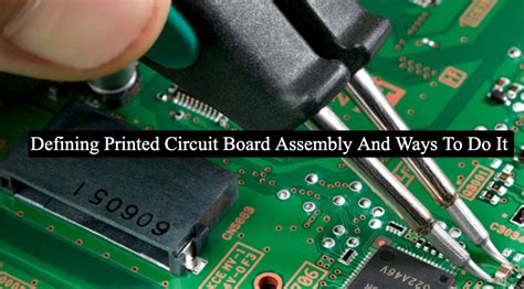 Printed Circuit Board Assembly And Ways To Do It Aes
