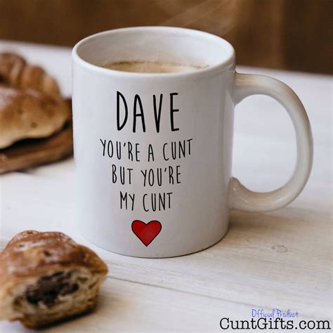 Any Name Youre A Cunt But Youre My Cunt Personalised Mug Cunt Ts
