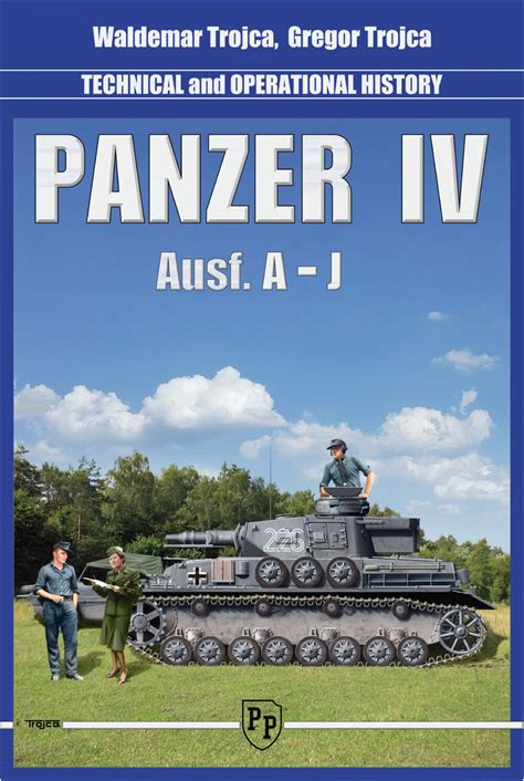 Panzer Iv Ausf A J Technical And Operational History J J F Publishing