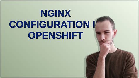 Nginx Configuration In Openshift Youtube