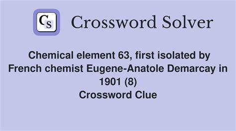 Chemical Element 63 First Isolated By French Chemist Eugene Anatole Demarcay In 1901 8