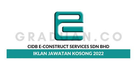 Permohonan Jawatan Kosong Cidb E Construct Services Sdn Bhd • Portal Kerja Kosong Graduan