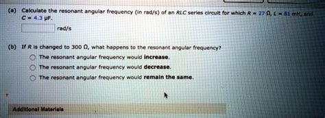 calculate the resonant angular frequency in rads of an rlc series