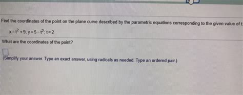 Solved Find The Coordinates Of The Point On The Plane Curve Chegg
