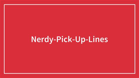 Nerdy Pick Up Lines To Strike A Conversation With A Fellow Nerd Bored