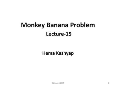 Lecture Monkey Banana Problem PPTX Science