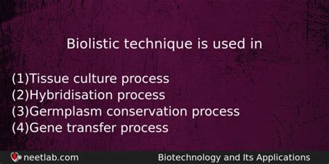 Biolistic Technique Is Used In Neetlab