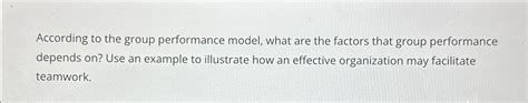 Solved According To The Group Performance Model What Are Chegg Com