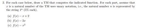 Solved 2 For Each Case Below Draw A Tm That Computes The
