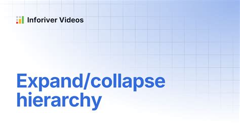 expand collapse hierarchy inforiver videos
