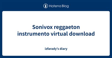 Sonivox Reggaeton Instrumento Virtual Download Izfaradys Diary