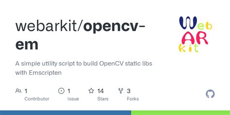 Github Webarkitopencv Em A Simple Utility Script To Build Opencv Static Libs With Emscripten