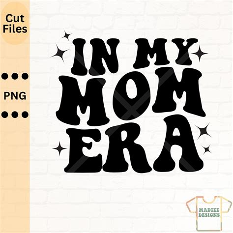 In My Mom Era Png Mom Era Digital Download Mom Life Png Cricut Cut