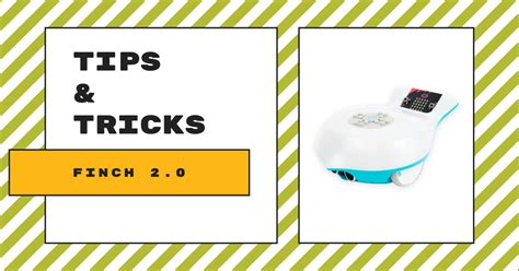 Tips And Tricks Birdbrains Finch Robot 20 Eduporium Blog Tips And Tricks Birdbrains Finch Robot 20 Eduporium Blog