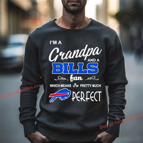 Im A Grandpa And A Buffalo Bills Pretty Much Perfect Shirt Hersmiles
