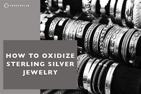 How To Oxidize Sterling Silver Jewelry Techniques And Tips
