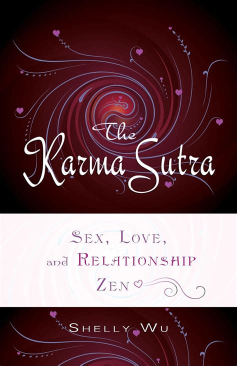 Amazon Com Karma Sutra Sex Love And Relationship Zen Wu Shelly Books