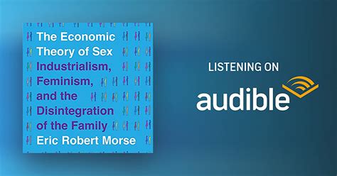 The Economic Theory Of Sex By Eric Robert Morse Audiobook Audible