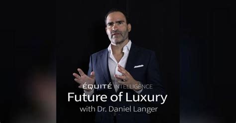 Daniel André Langer On Linkedin Future Of Luxury With Dr Daniel Langer Dr Daniel Langer