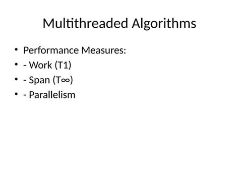 Understanding Multithreaded Algorithms Work Span And Parallelism For