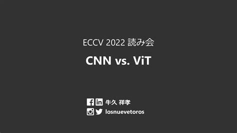 Cnn Vs Vit Speaker Deck