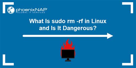 What Is Sudo Rm Rf In Linux And Is It Dangerous Phoenixnap Kb