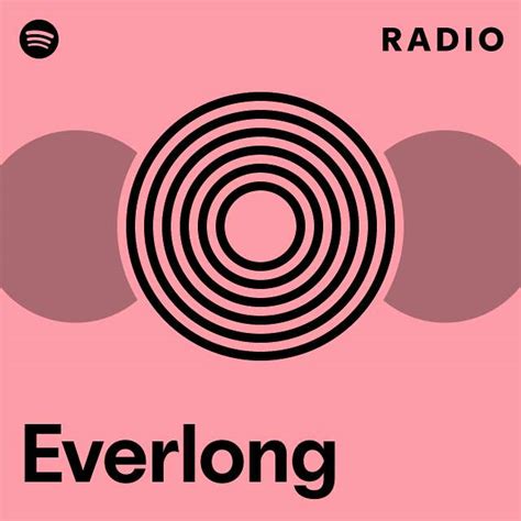 Everlong Radio Playlist By Spotify Spotify
