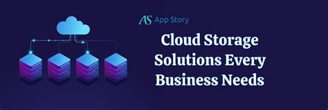 Cloud Storage Solutions Every Business Needs Appstoryorg