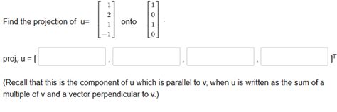 Solved 0 Find The Projection Of U Onto Proj U Recall