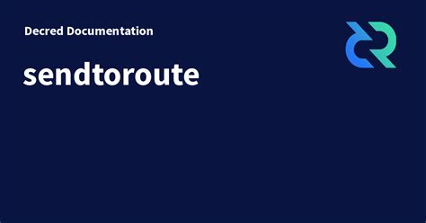 Sendtoroute Decred Documentation