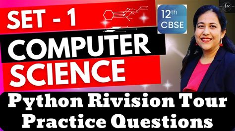 Practice Questions For Class 12 Computer Science Cbse Board Set 1 Python Revision Tour