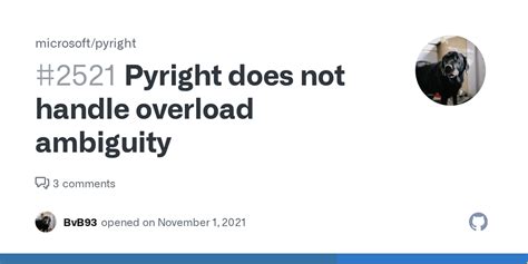 Pyright Does Not Handle Overload Ambiguity · Issue 2521 · Microsoftpyright · Github