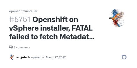 Openshift On Vsphere Installer Fatal Failed To Fetch Metadata Failed To Fetch Dependency Of