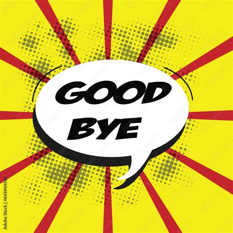 Comic speech bubble with expression text good bye!, stars and clouds. Vector bright dynamic ...