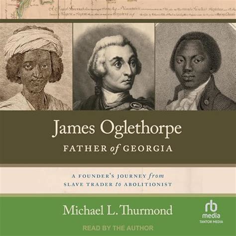 Discovering The Legacy Of James Oglethorpe My Journey Into The Life Of