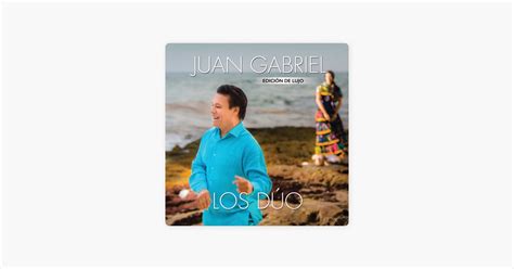 ‎querida Feat Juanes Canción De Juan Gabriel Apple Music