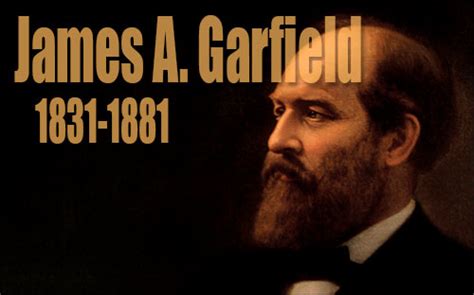 James A Garfield Quotes Quotesgram