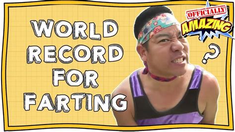 What Is The Worlds Record For The Longest Fart Fart Ranker