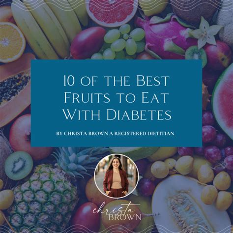 10 Of The Best Fruits To Eat With Diabetes Christa Brown