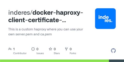 Github Inderes Docker Haproxy Client Certificate Authentication This Is A Custom Haproxy