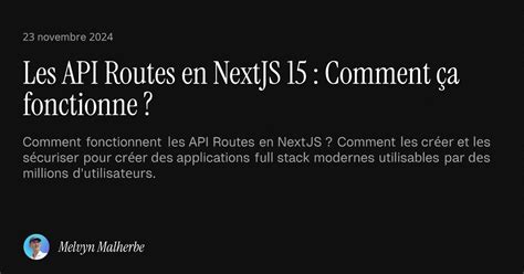 les api routes en nextjs 15 comment ça fonctionne
